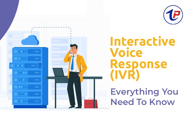 Interactive Voice Response (IVR): Overview